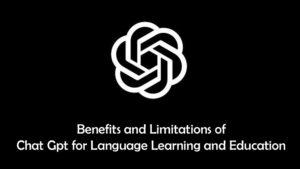 The Benefits and Limitations of Chat Gpt for Language Learning and ...