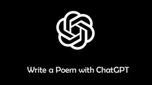 How to Write a Poem with ChatGPT, Unleash Your Creativity